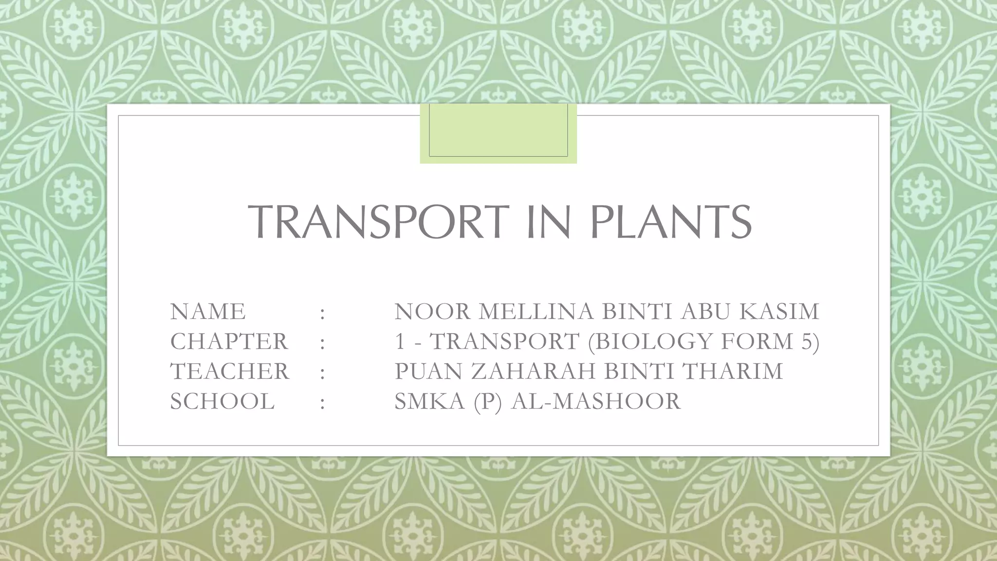 Biology Form 5 chapter 1.7 & 1.8 (Transport in Plants) | PPT