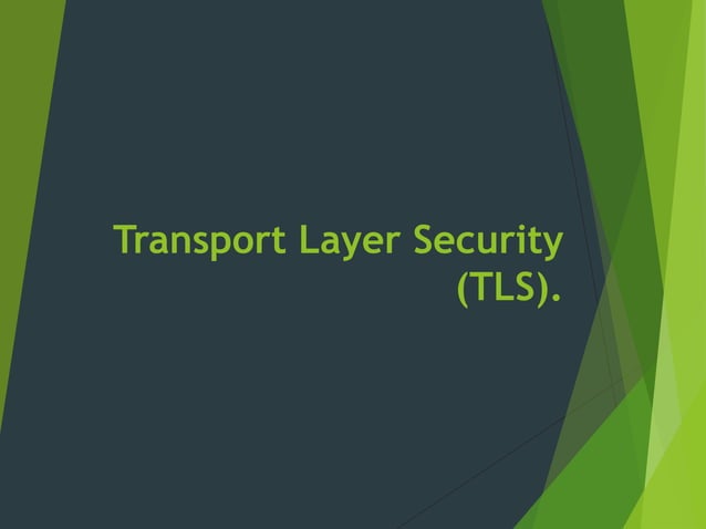 Transport Layer Security (TLS) | PPTX | Internet | Computing