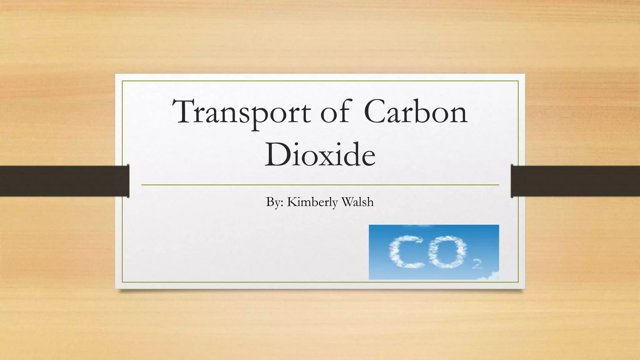 Transport of carbon dioxide | PPTX