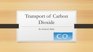 Transport of carbon dioxide | PPTX