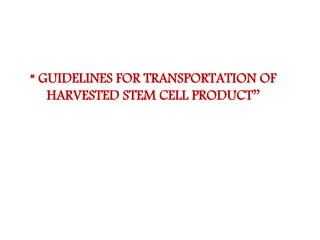 Transport of harvested stem cell product | PDF