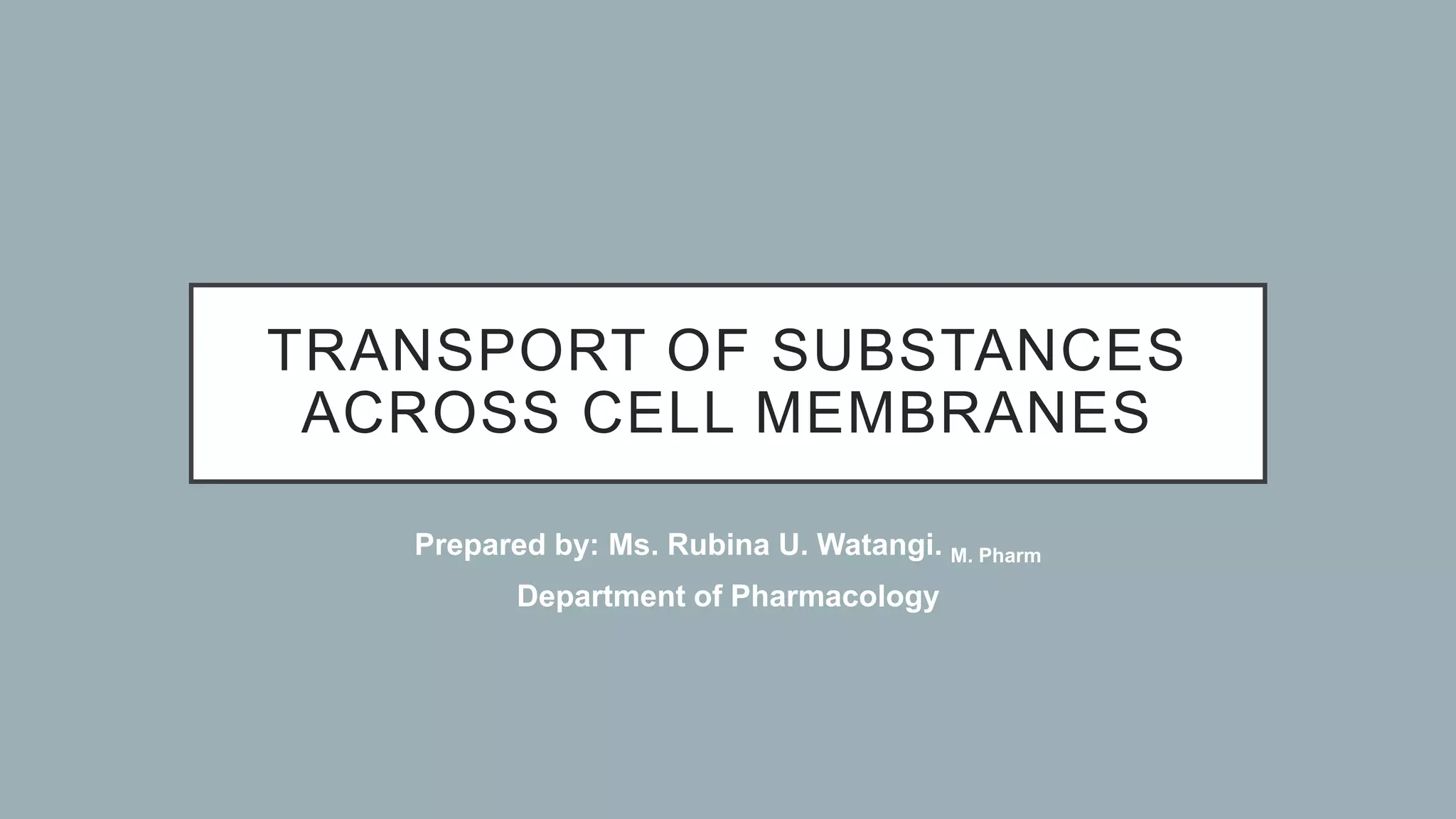 Transport of substances across cell membranes.pptx