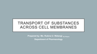 Transport of substances across cell membranes.pptx