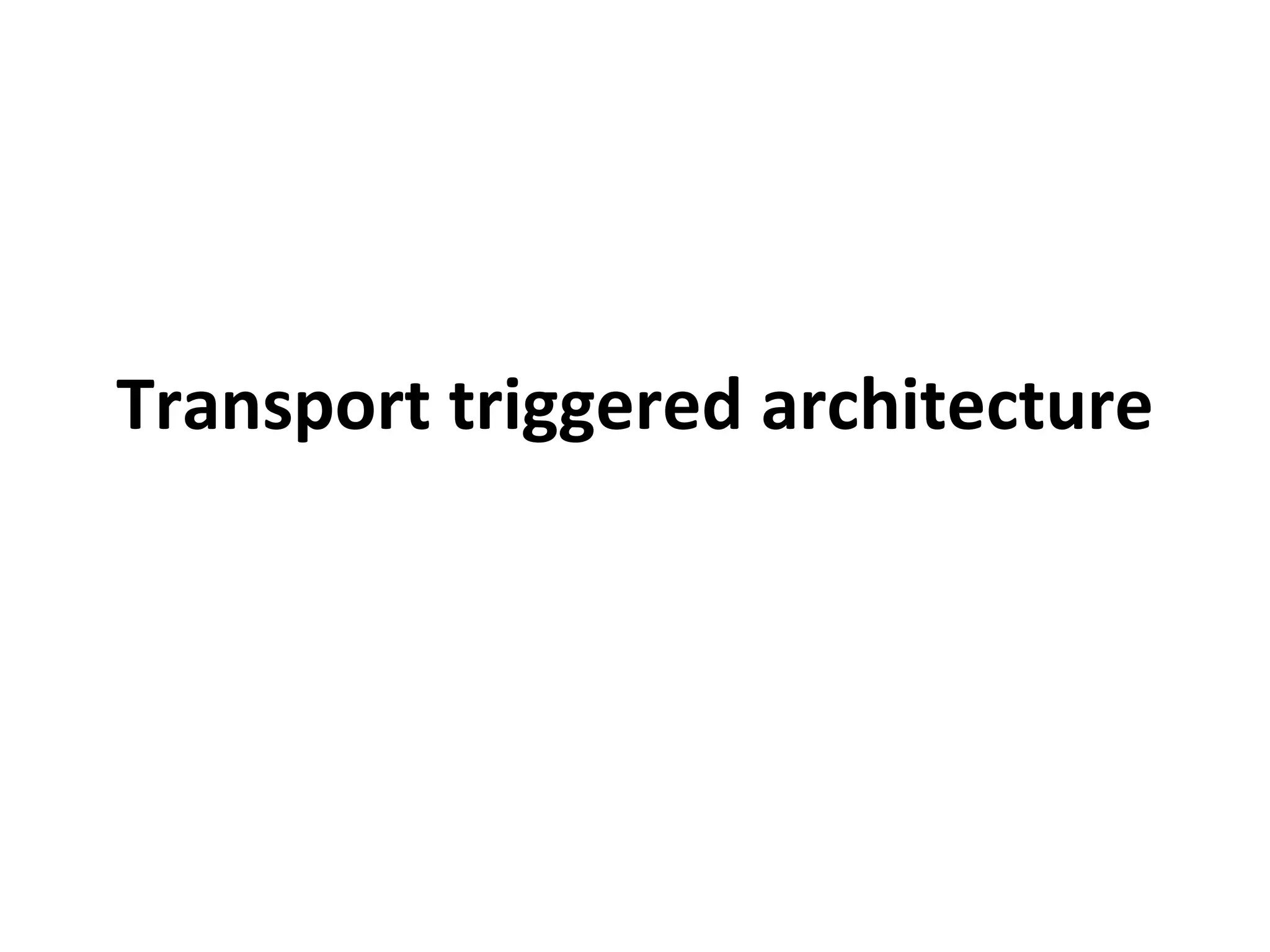 Transport triggered architecture | PPT