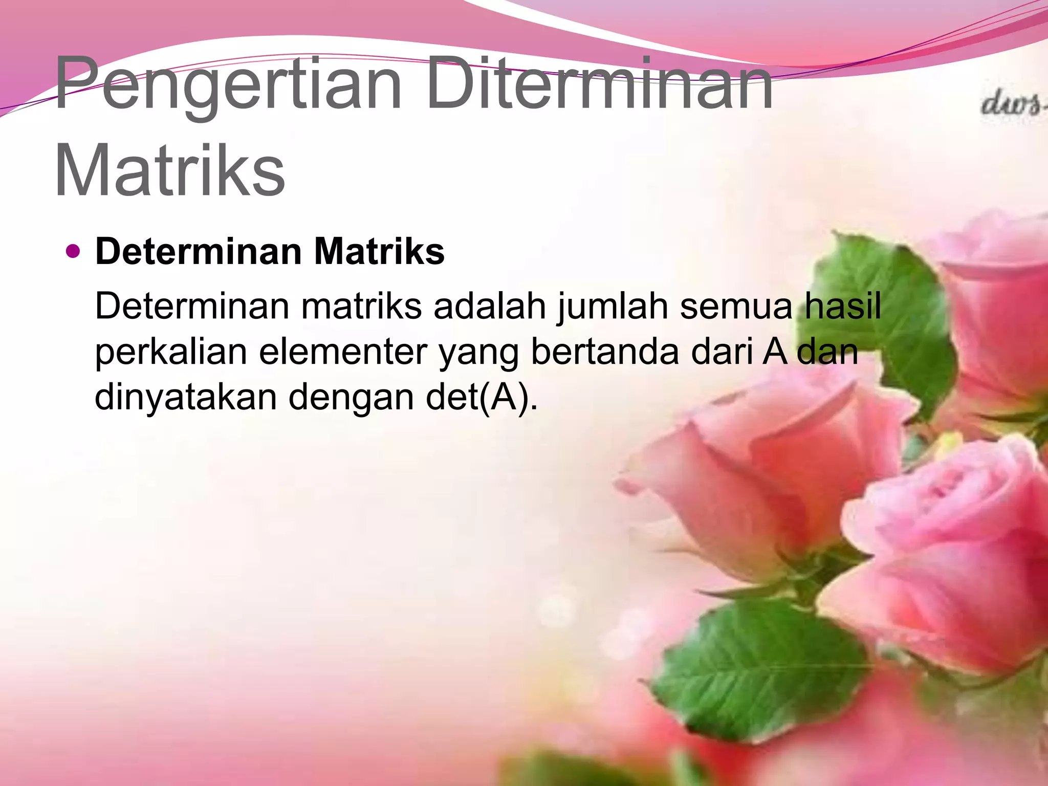 Transpose matriks dan diterminan matriks | PPTX Transpose matriks dan diterminan matriks | PPTX