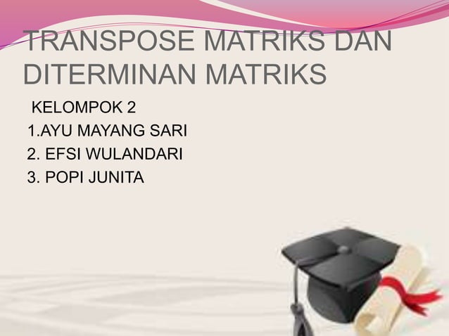 Transpose matriks dan diterminan matriks | PPTX