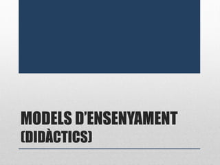 Transposició didàctica_Models d'ensenyament_Raquel Gómez | PPT