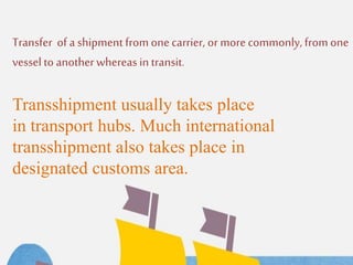 Transshipment and shipside | PPTX