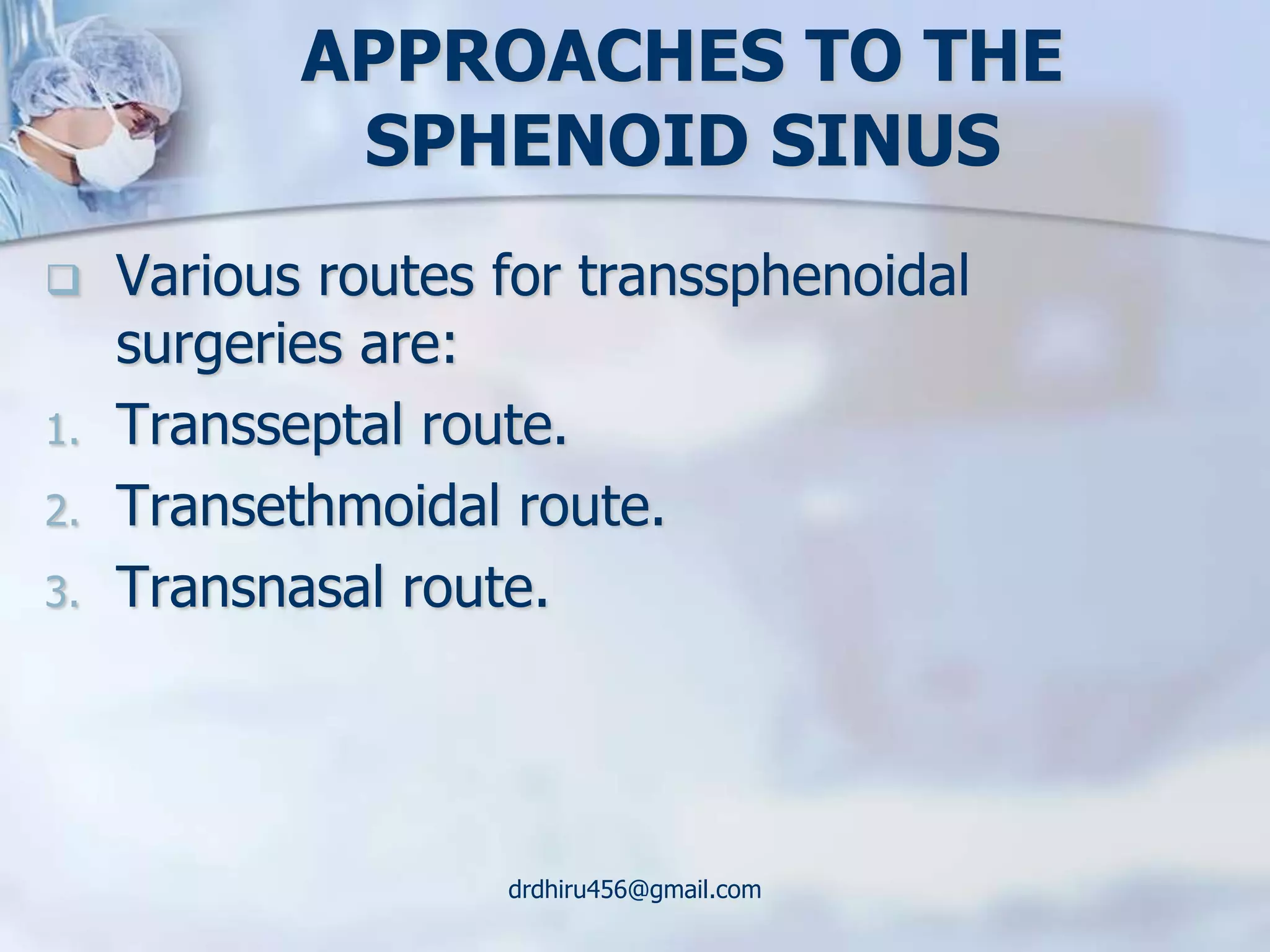 Transsphenoidal hypophysectomy (by drdhiru456) | PPTX | Ear, Nose and ...