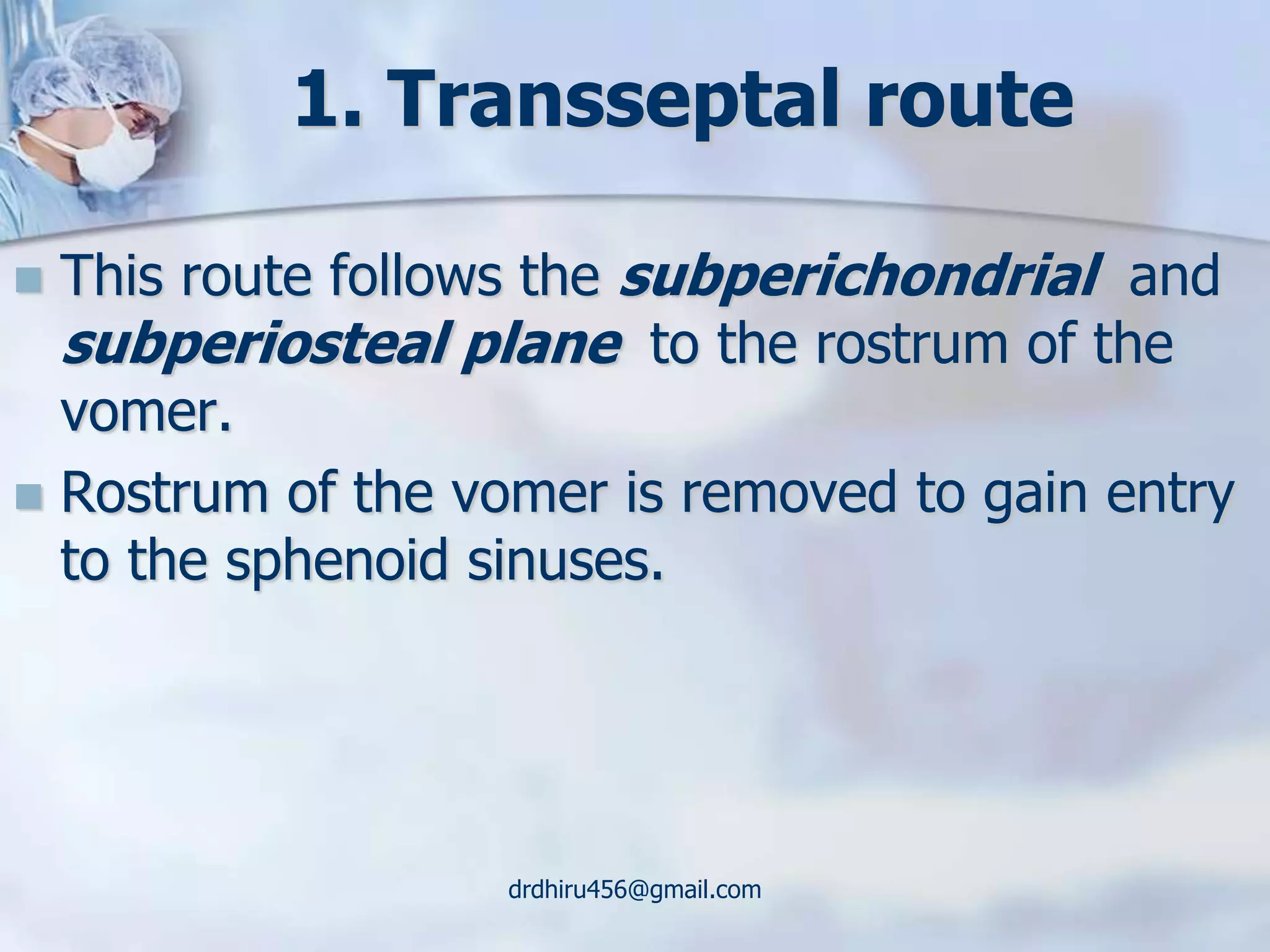 Transsphenoidal hypophysectomy (by drdhiru456) | PPTX | Ear, Nose and ...