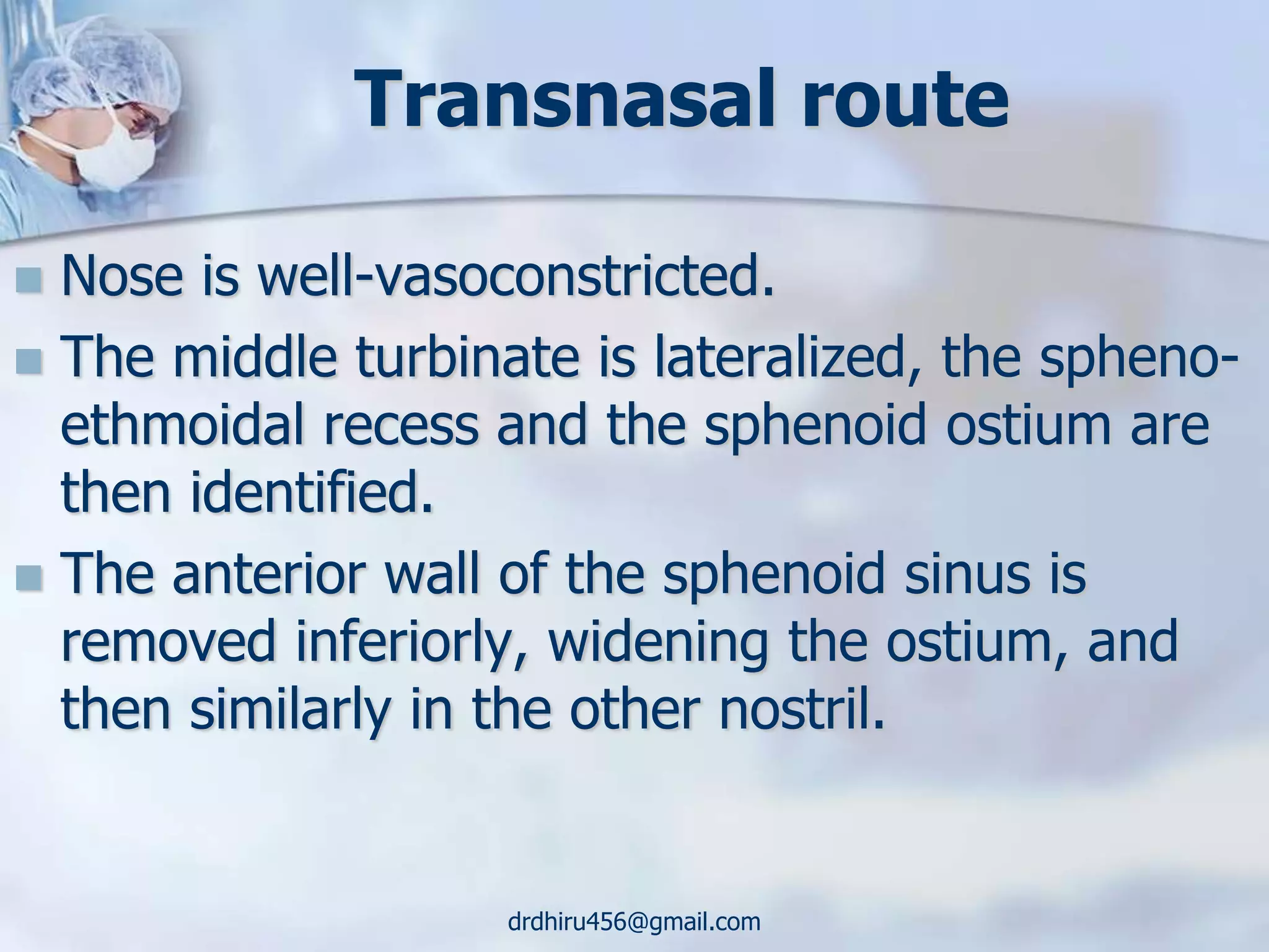 Transsphenoidal hypophysectomy (by drdhiru456) | PPTX | Ear, Nose and ...