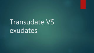 Transudate vs exudates | PPTX