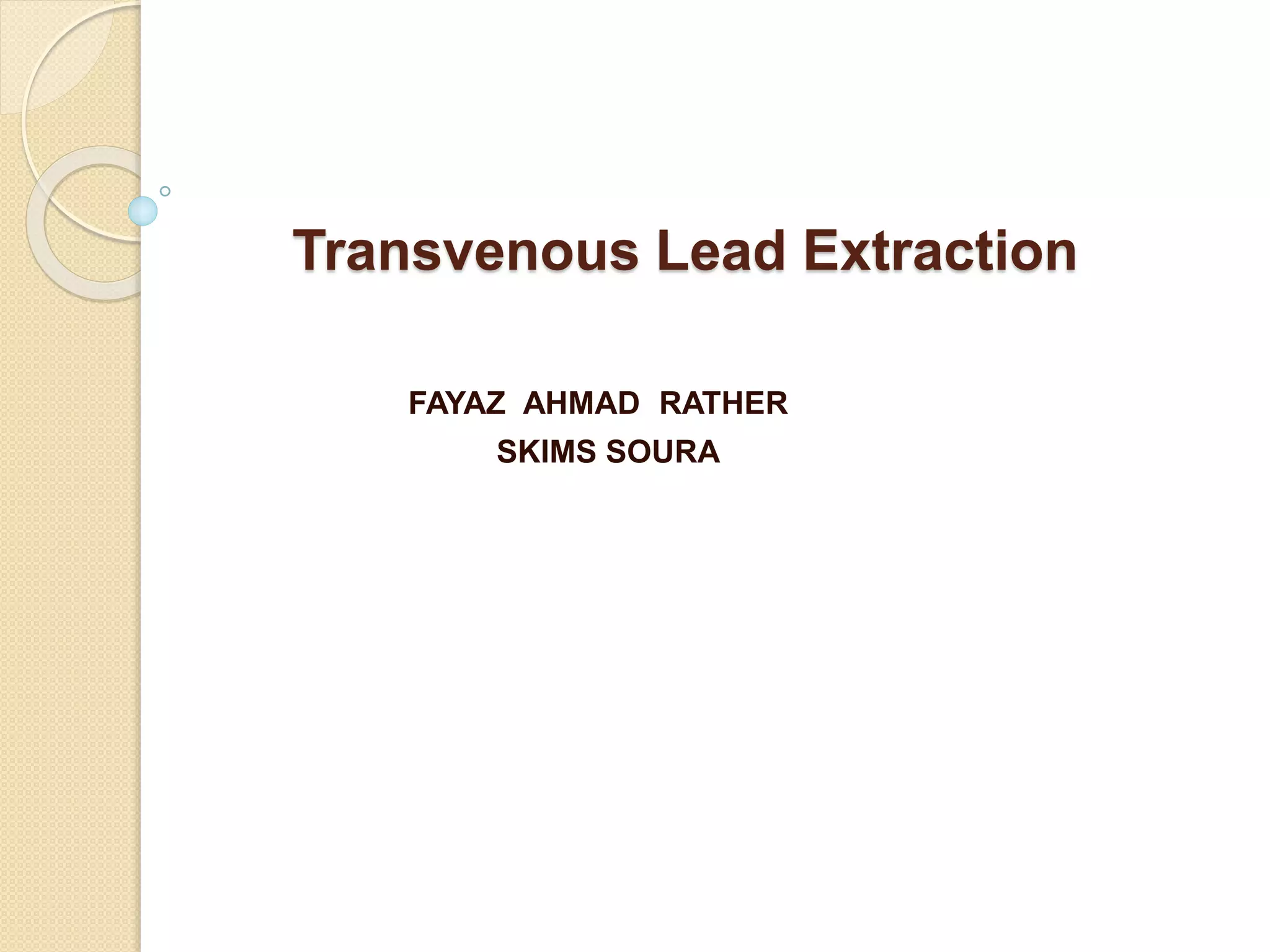 Transvenous lead extraction hrs 2009 | PPTX