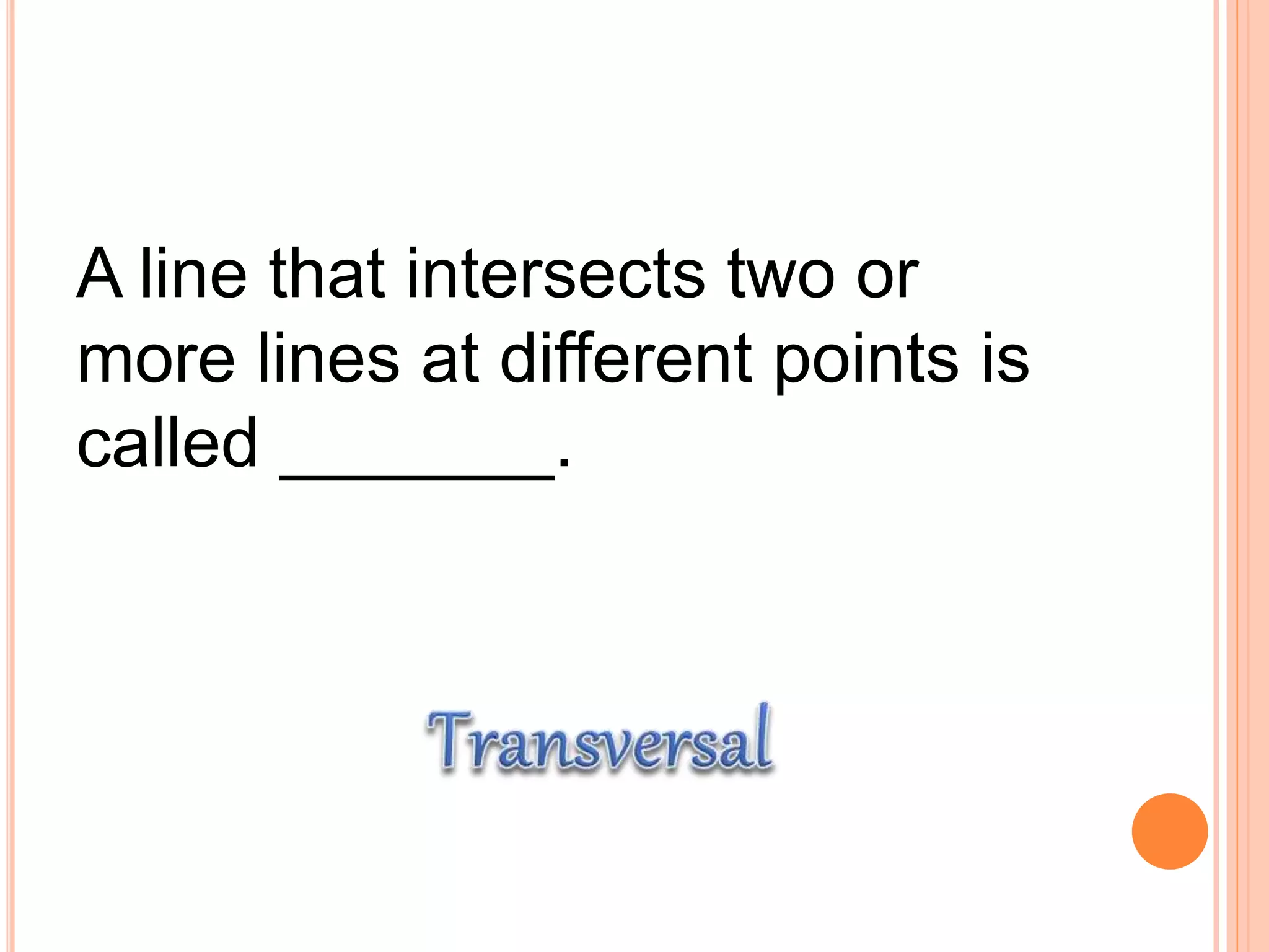 Angles Formed by Parallel Lines Cut by a Transversal | PPTX | Science