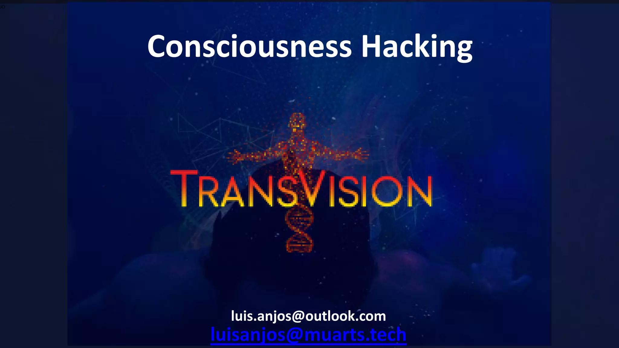 Transvision 2018 - Consciousness Hacking | PPT