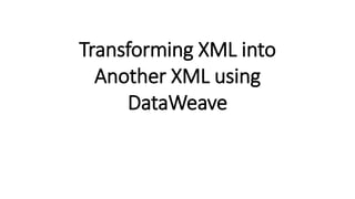 Trans xml into_another_xml | PPT