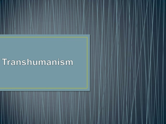 Transhumanism | PPT