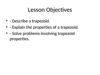 Trapezoid and Its Properties _Lesson (1).pptx