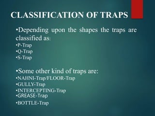 TRAPS AND ITS TYPES USED IN A BUILDING | PPTX