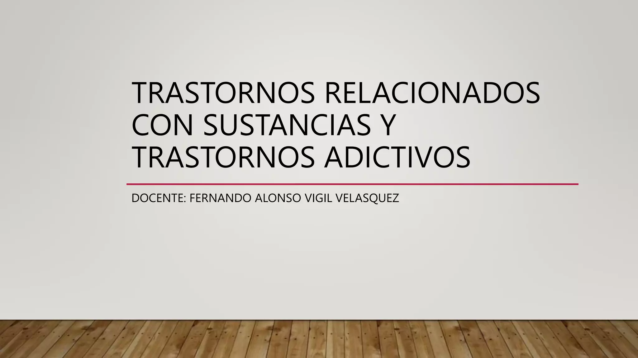 TRASTORNO POR USO Y ABUSO DE SUSTANCIAS.pptx