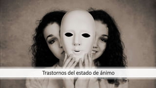 Trastornos del estado de ánimo: causas, síntomas y tratamientos | PPT