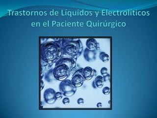 Liquidos Y Electroliticos | PPTX