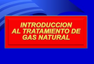 Tratamiento de gas ok | PPT