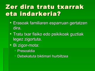 Tratu txarrak | PPT