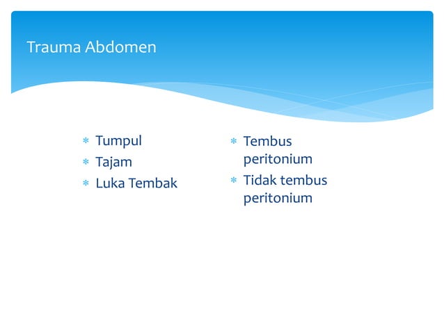 Trauma Abdomen injury in daily practice by dr Tommy H. SpB | PPTX