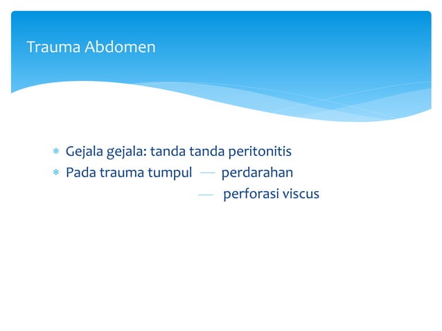 Trauma Abdomen injury in daily practice by dr Tommy H. SpB | PPTX