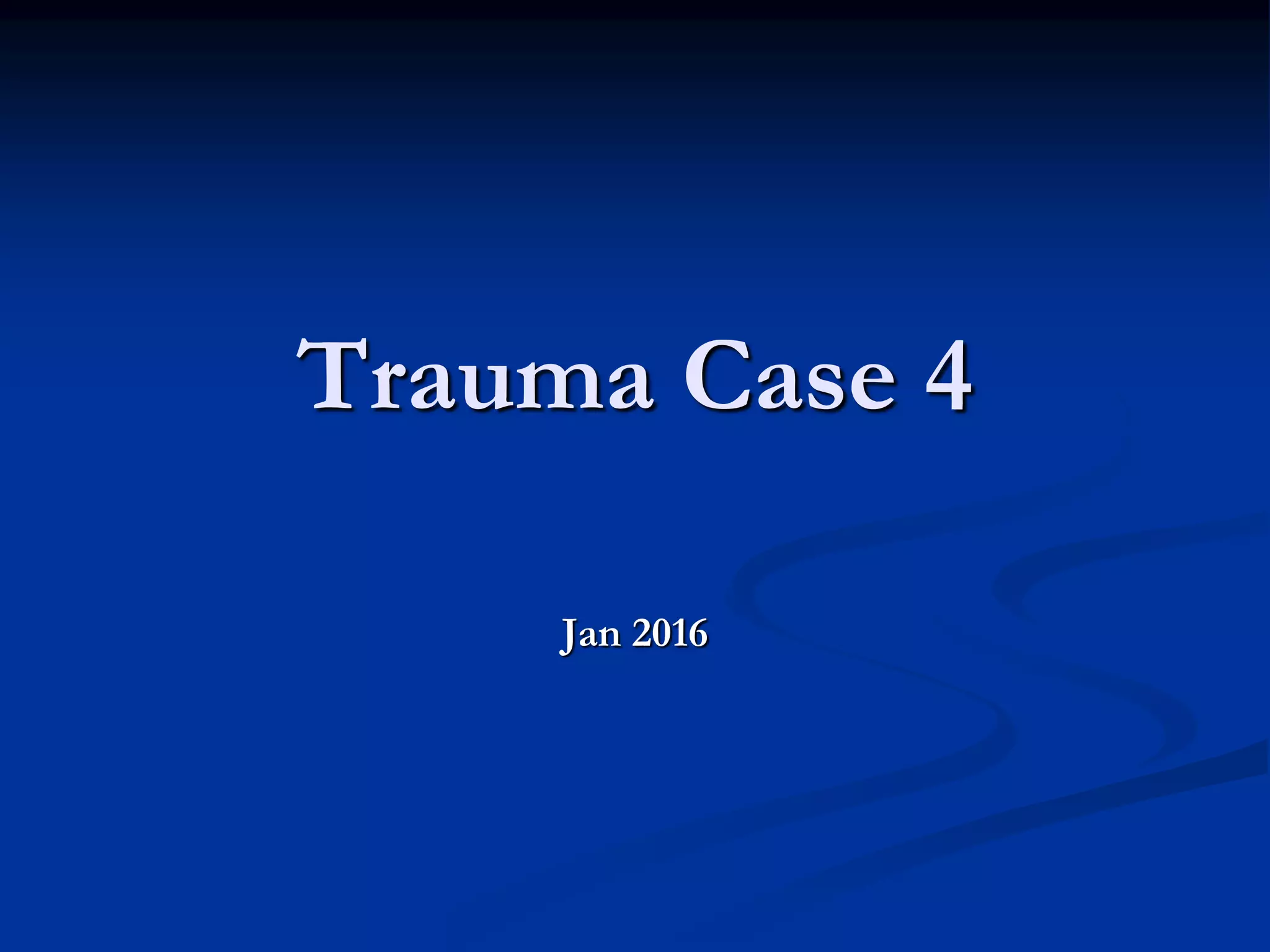 Trauma Case 4.ppt