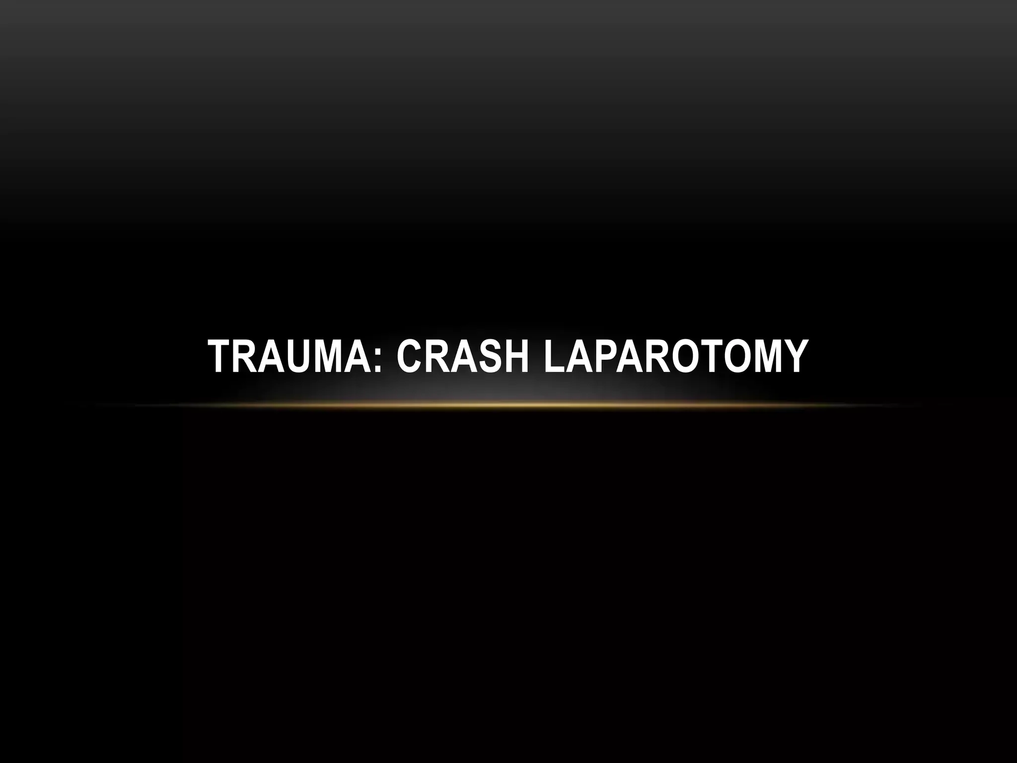 Trauma Crash Laparotomy.pptx
