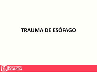 Trauma de esófago y estómago | PPTX