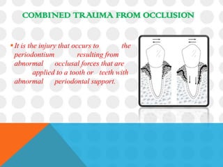 Trauma from occlusion | PPTX