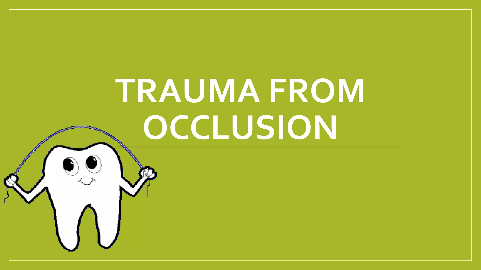 Trauma from occlusion in periodontics | PPTX | Oral care | Personal Care