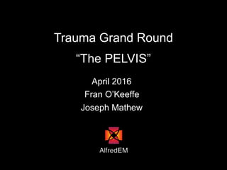 Trauma Grand Round - Pelvis | PPT