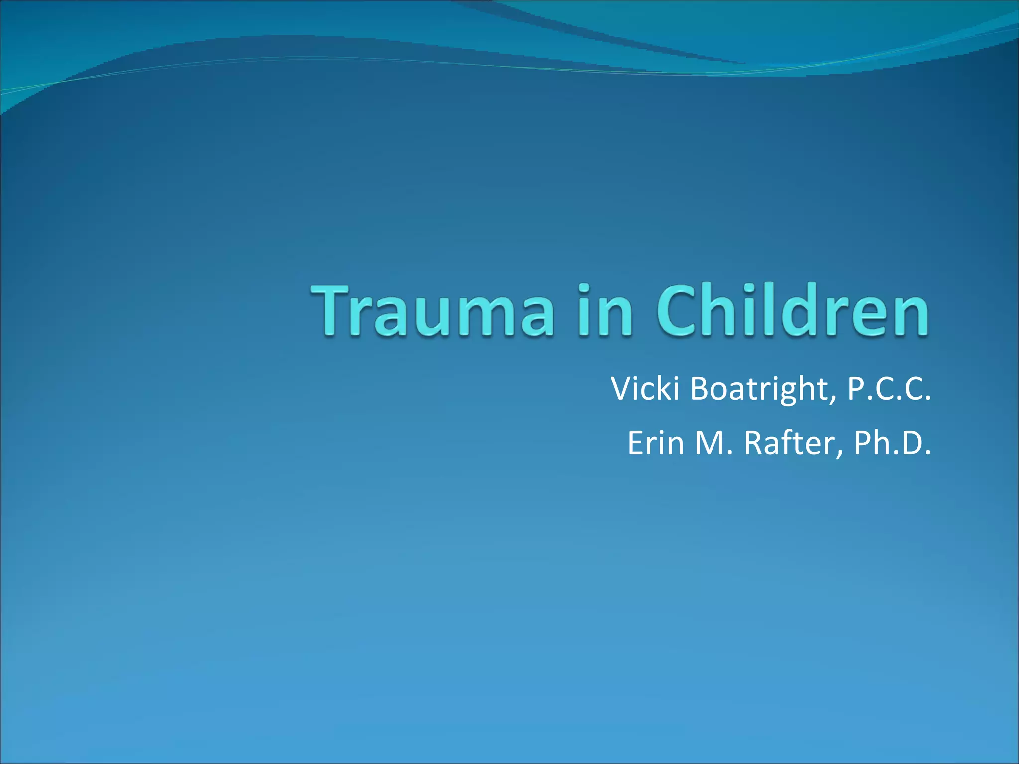 Trauma In Children | PPT | Brain and Nervous System Disorders ...