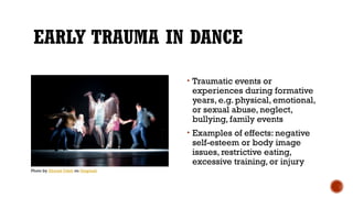 Trauma in Dance - Effects of Life Trauma on Dancers | PPTX