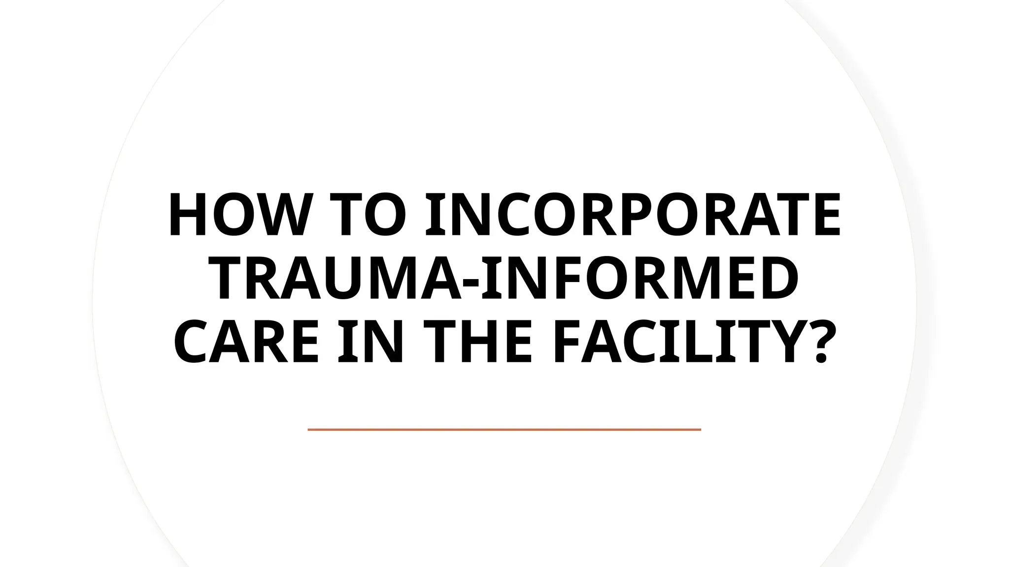 Trauma Informed Care Powerpoint Presentation.pptx