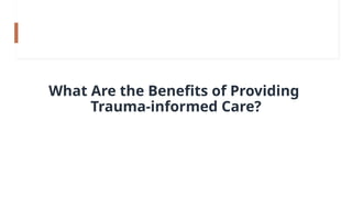 Trauma Informed Care Powerpoint Presentation.pptx