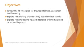 Trauma Informed Care: Screening and Assessment | PPTX | Mental Health ...