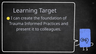 Trauma Informed PD for staff to learn and understand the effects of ...
