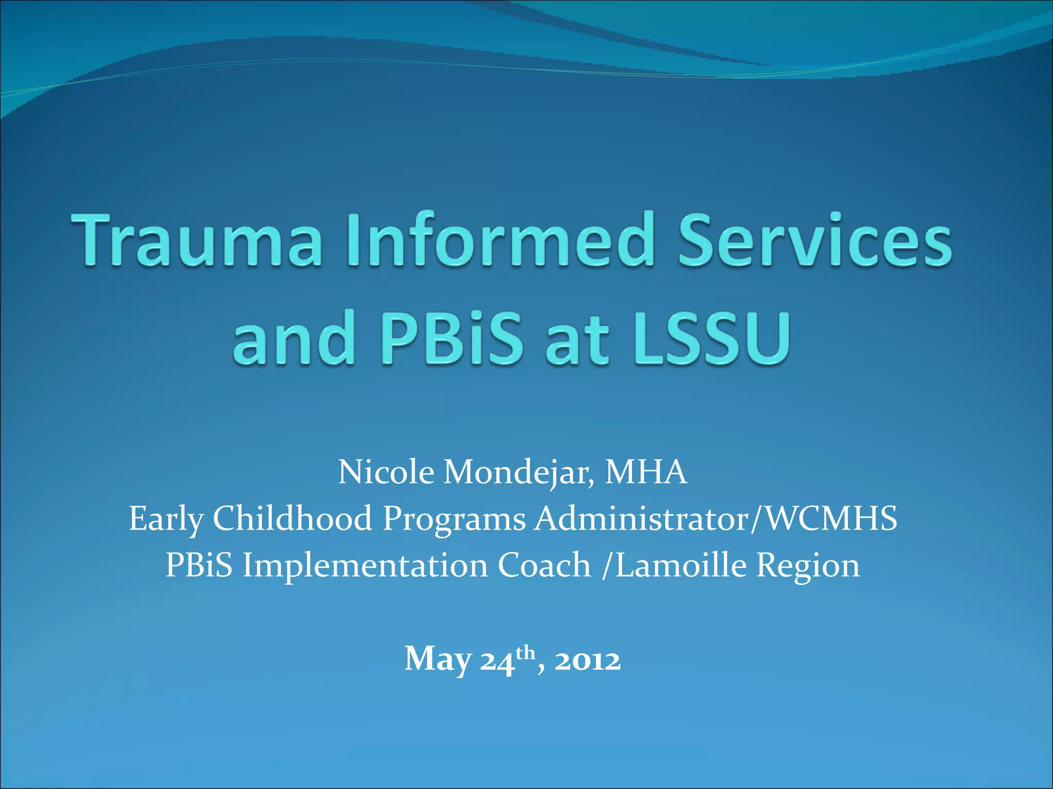 Trauma Informed Services and PBiS at LSSU | PPT