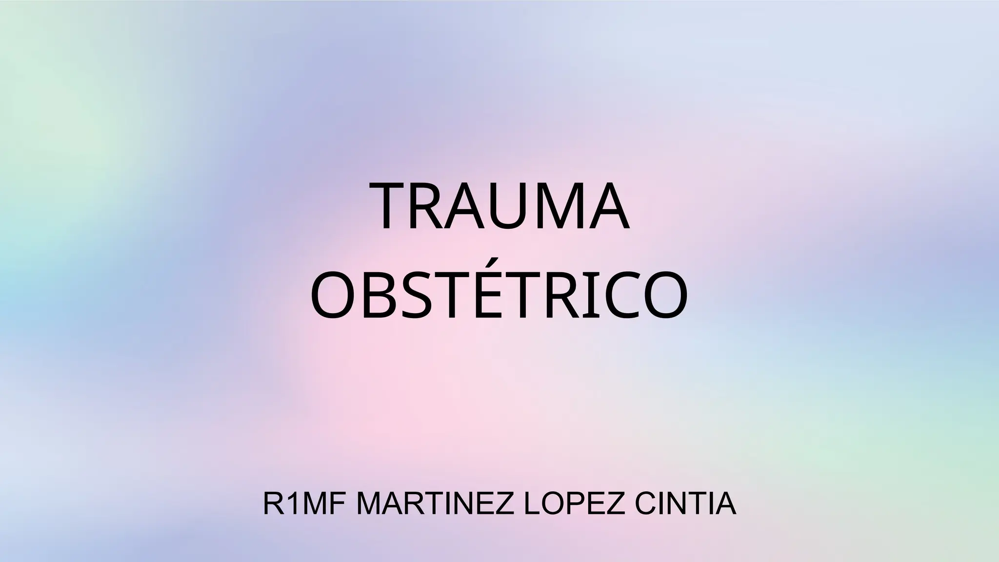 EL TRAUMA OBSTETRICO Y SUS CARACTERÍSTICAS | PPTX