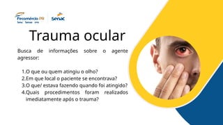 Trauma ocular e de face - cuidados de enfermagem | PPTX