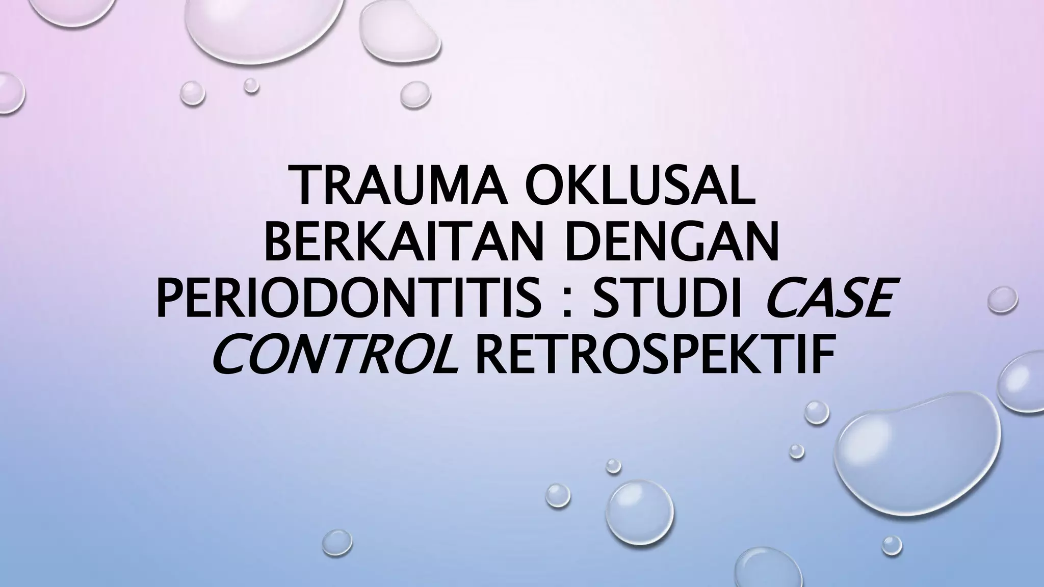 TRAUMA OKLUSAL BERKAITAN DENGAN PERIODONTITIS (1) (1).pptx
