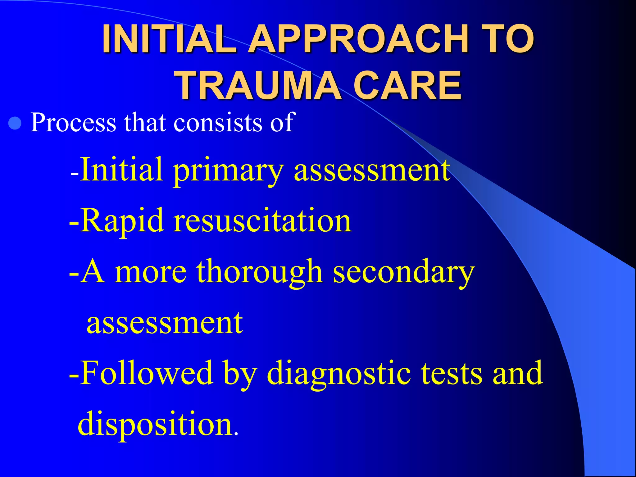 INITIAL ASSESSMENT OF TRAUMA PATIENTS....(INSPIRED FROM CTLS AND ATLS ...