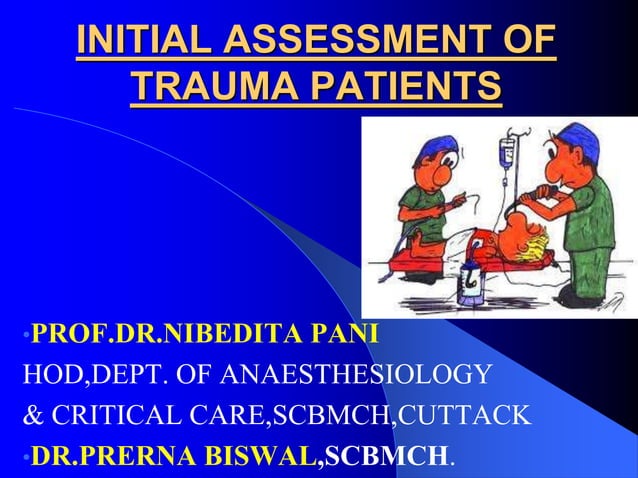 INITIAL ASSESSMENT OF TRAUMA PATIENTS....(INSPIRED FROM CTLS AND ATLS ...