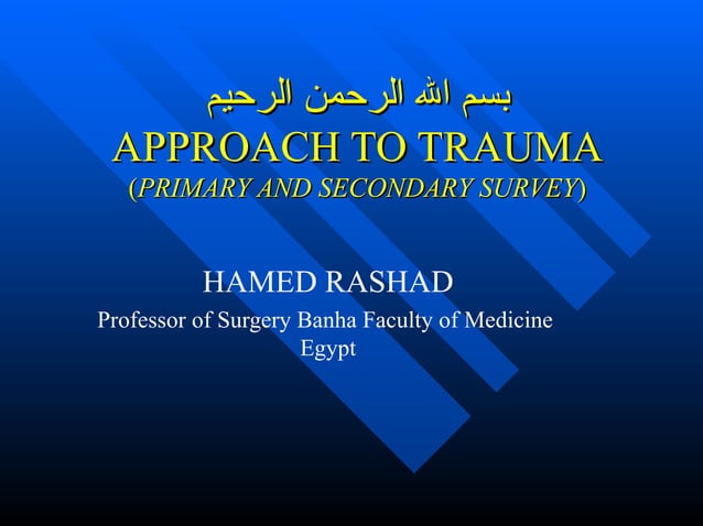 Trauma primary and secondary survay abdo and thoracic injuries lecture -.ppt