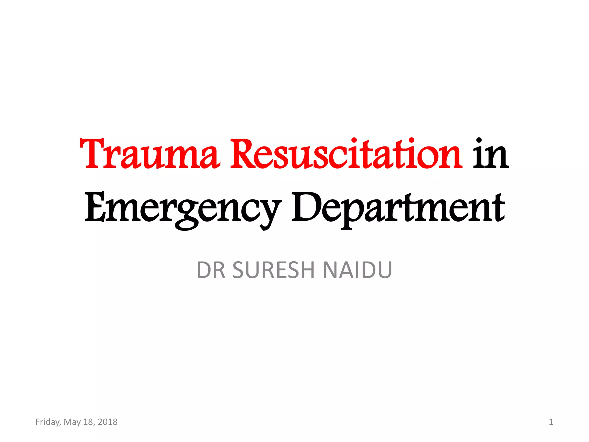 Trauma resuscitation in Emergency Department | PPTX